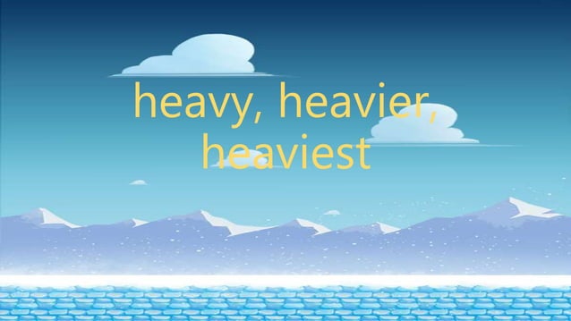 Heavy, Heavier, Heaviest | PPTX