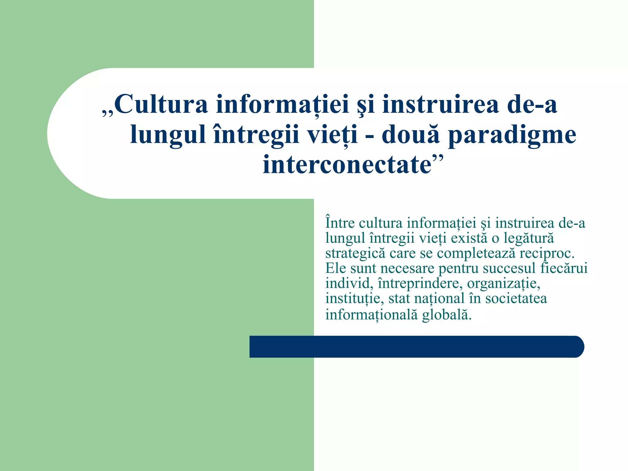 Cultura informaţiei şi instruirea de-a lungul întregii vieţi – două paradigme interconectate | PPT