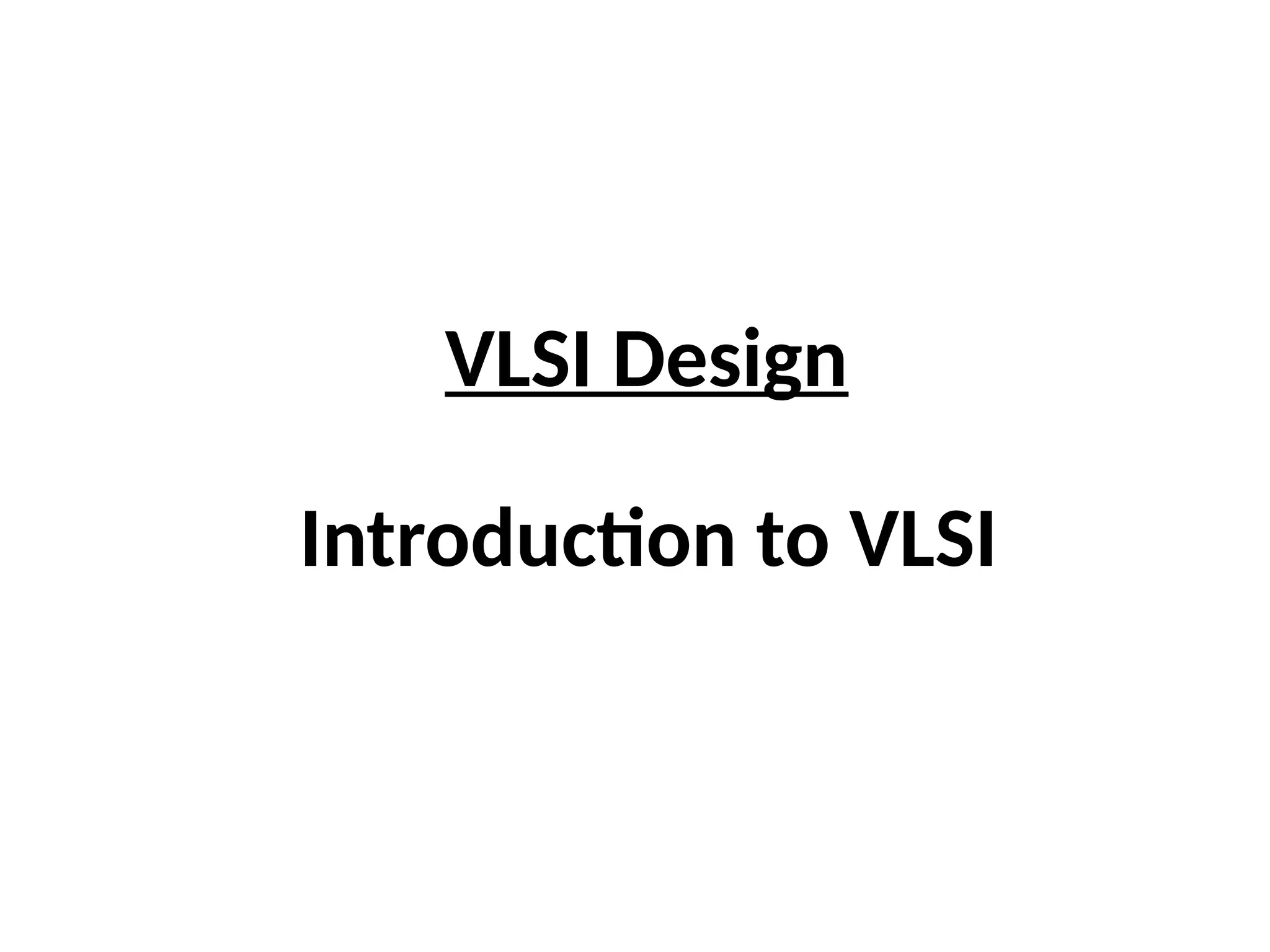 Introduction to VLSI Design Flow and Basic MOSFET | PPTX