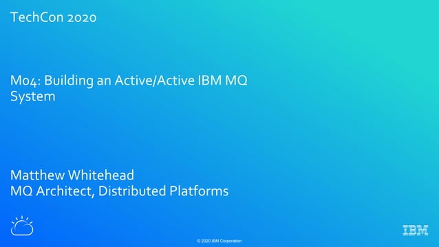 Building an Active-Active IBM MQ System | PPTX