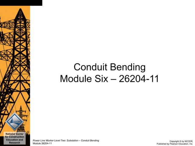 Module Six - Conduit Bending - NCCER Substation Slides | PPTX