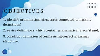 M1-Using Correct Grammar in Making Definitions.pptx
