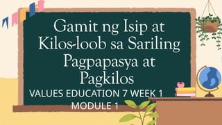 Isip at kilos loob, lesson 1 quarter 1 VE | PPTX