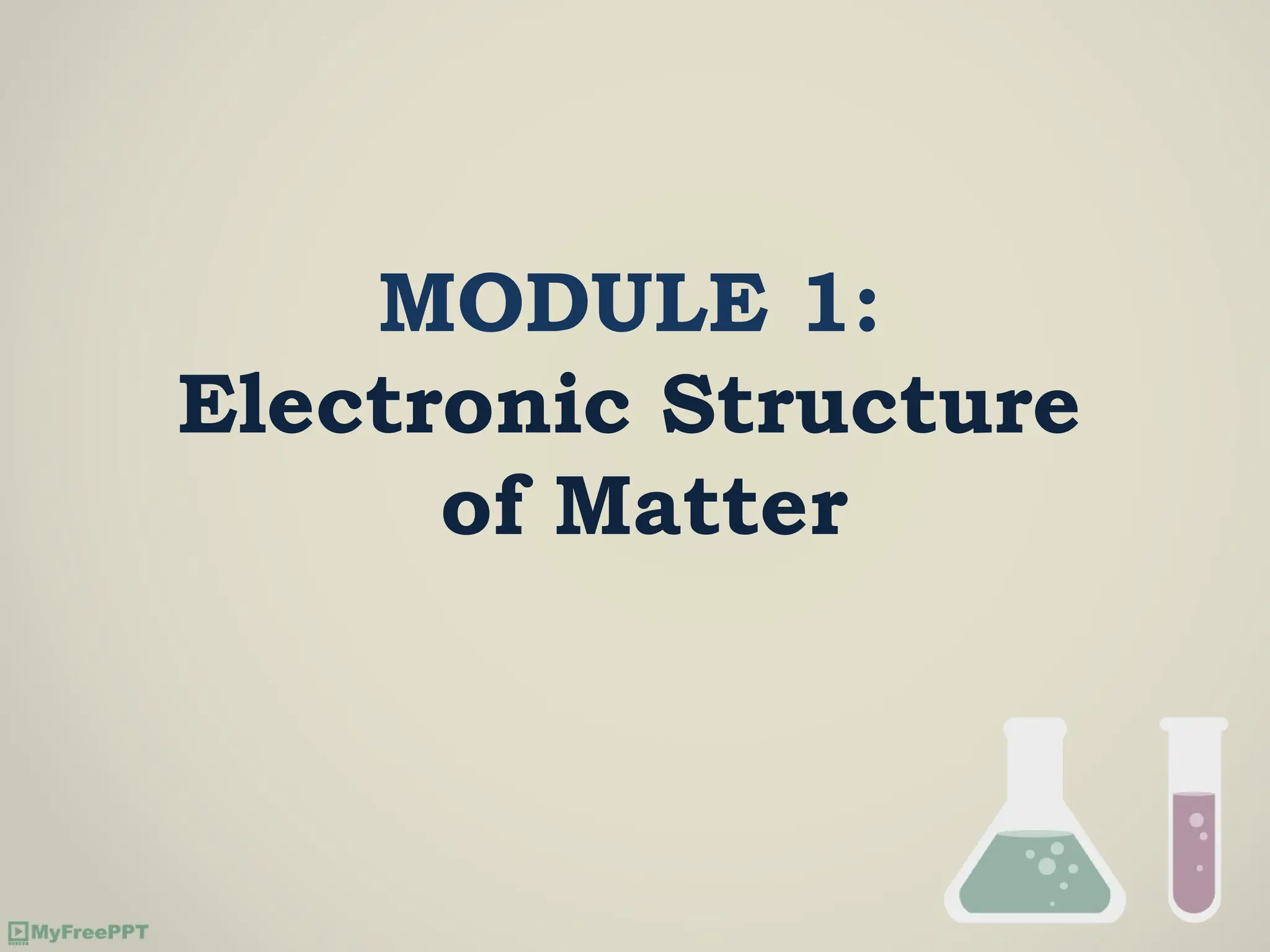 Module 1-Electronic Structure of Matter.pptx