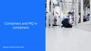 M10: How to implement mq in a containerized architecture ITC 2019 | PDF