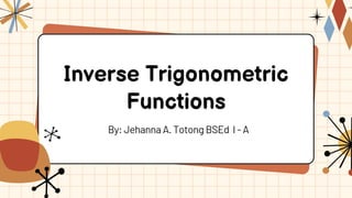 M 102 - Inverse Trigonometric Functions Presentation.pptx