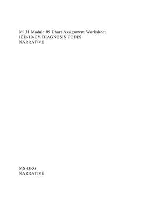 M131 Module 09 Chart Assignment WorksheetICD-10-CM DIAGNOSIS COD.docx