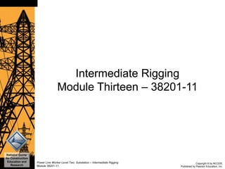 Module Thirteen - Intermediate Rigging - NCCER Substation Slides | PPTX