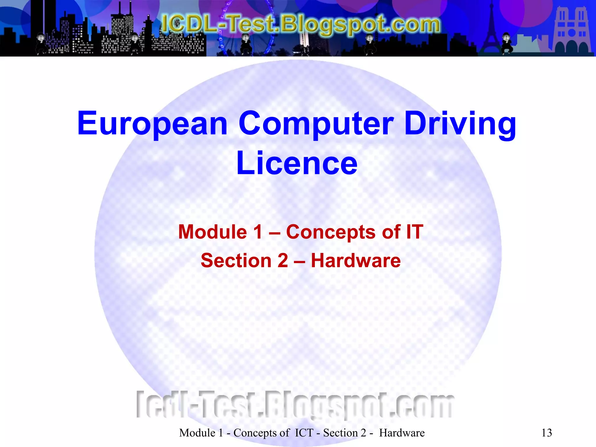 ICDL Module 1 - Concepts of ICT (Information and Communication Technology) - Presentation Slides ...