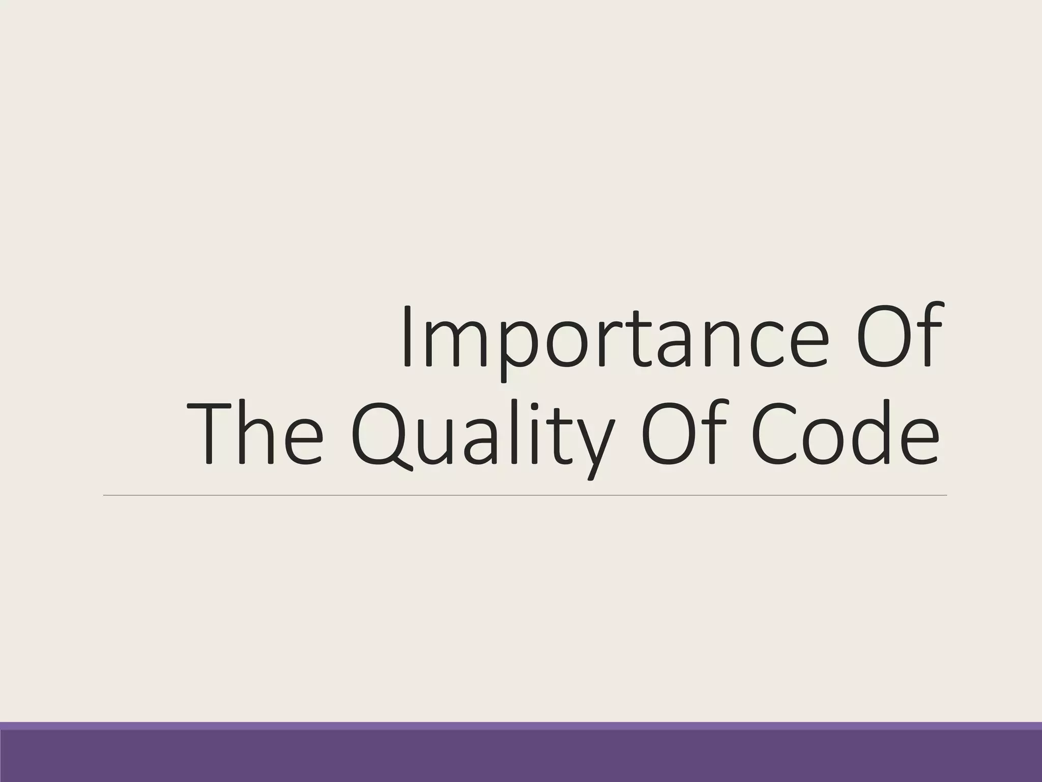 Importance of the quality of code | PPT