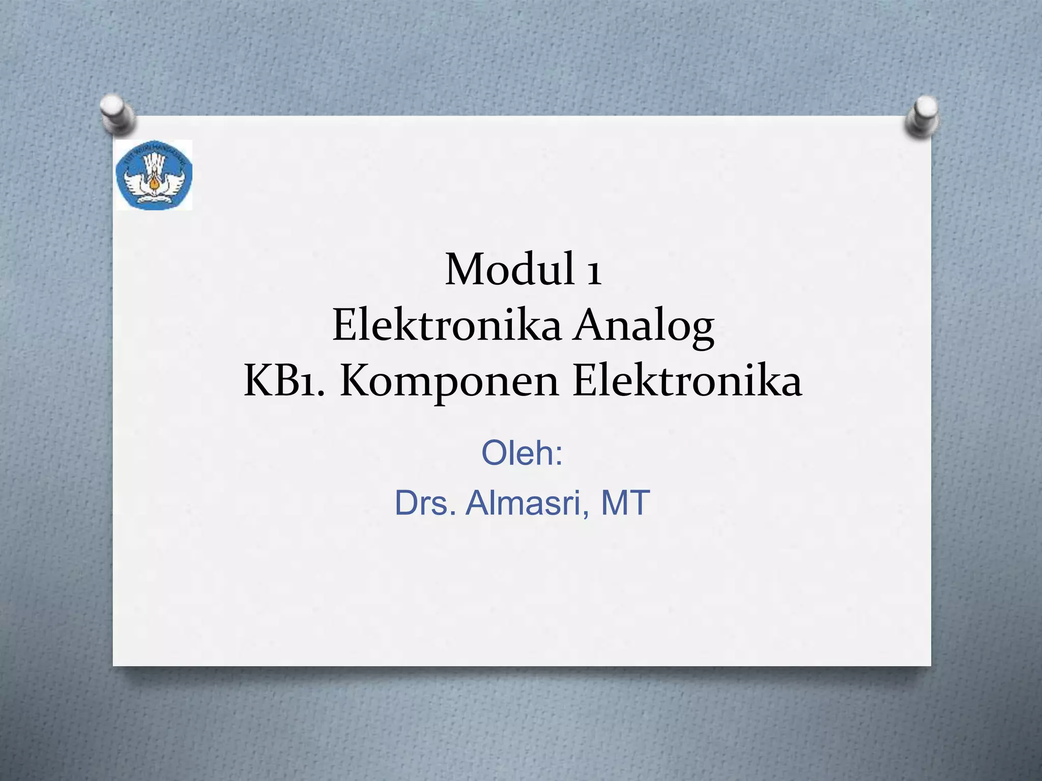 M1 kb1 teknik elektronika | PPTX
