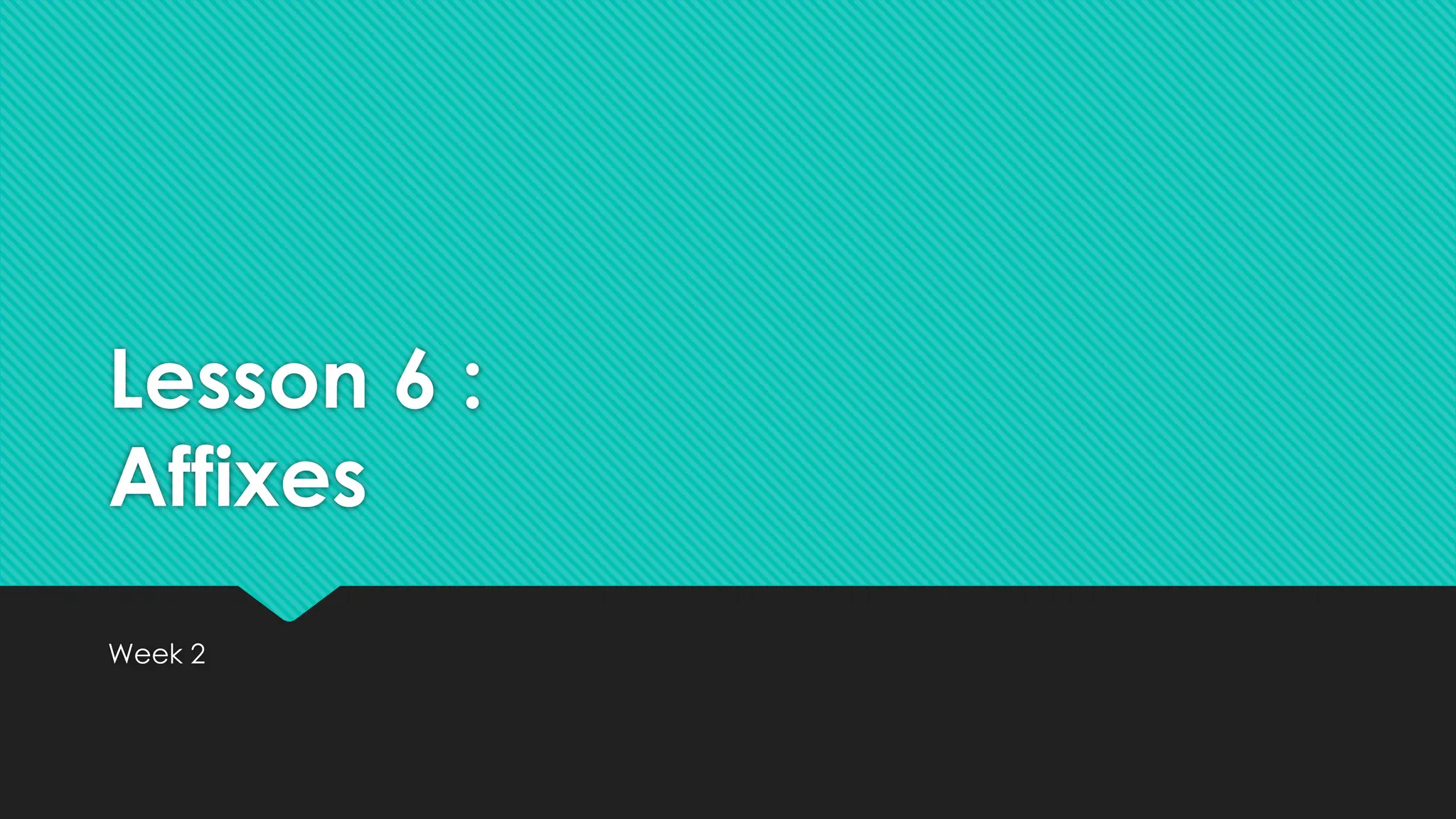 Grade 4 Module 1 Lesson 6 Exploring affixes | PPTX