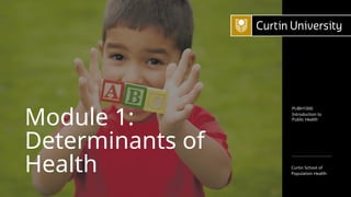 PUBH1000 - Module 1: Determinants of Health | PPTX