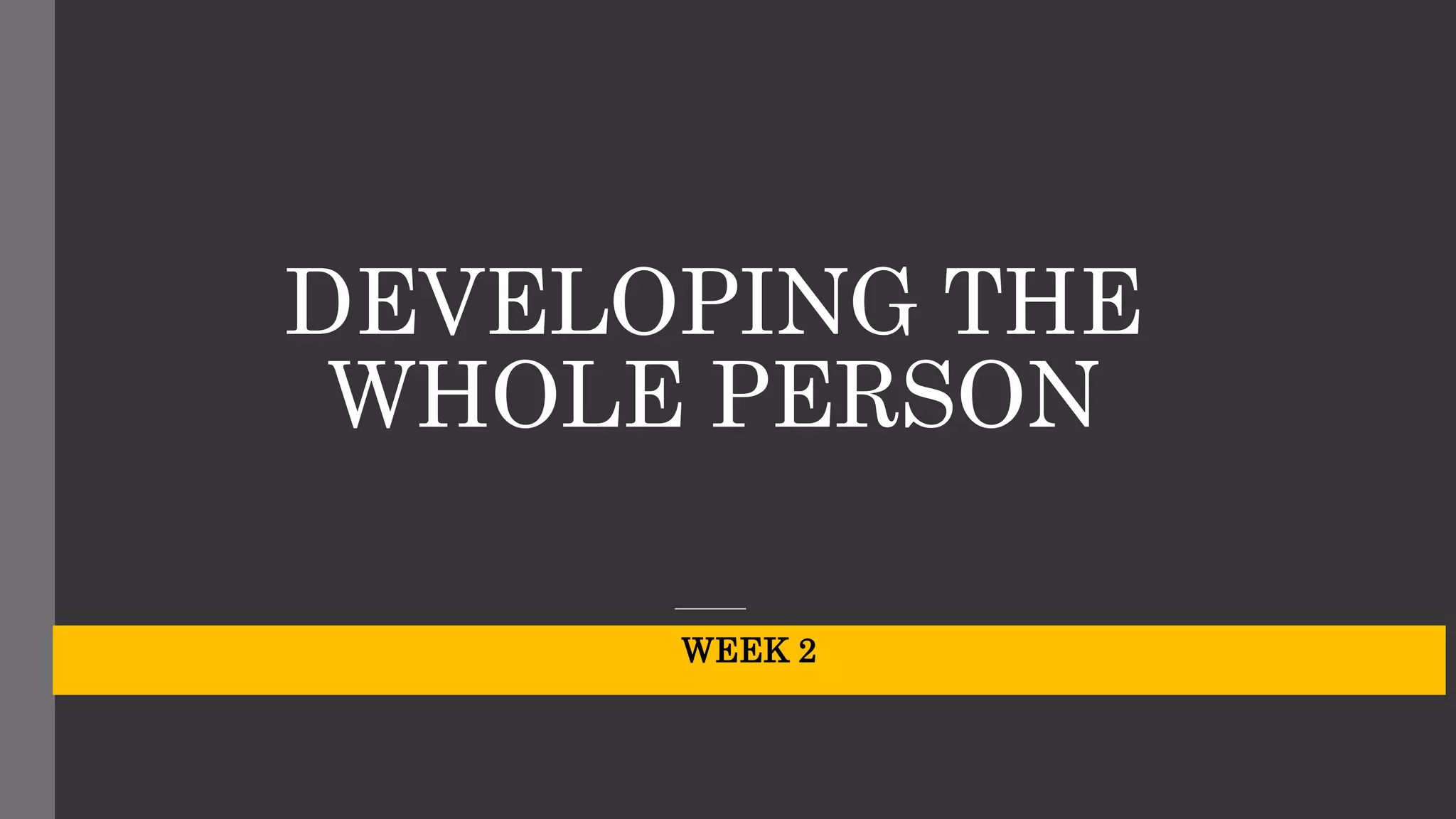 M2-PERDEV - DEVELOPING THE WHOLE PERSON [Autosaved].pptx