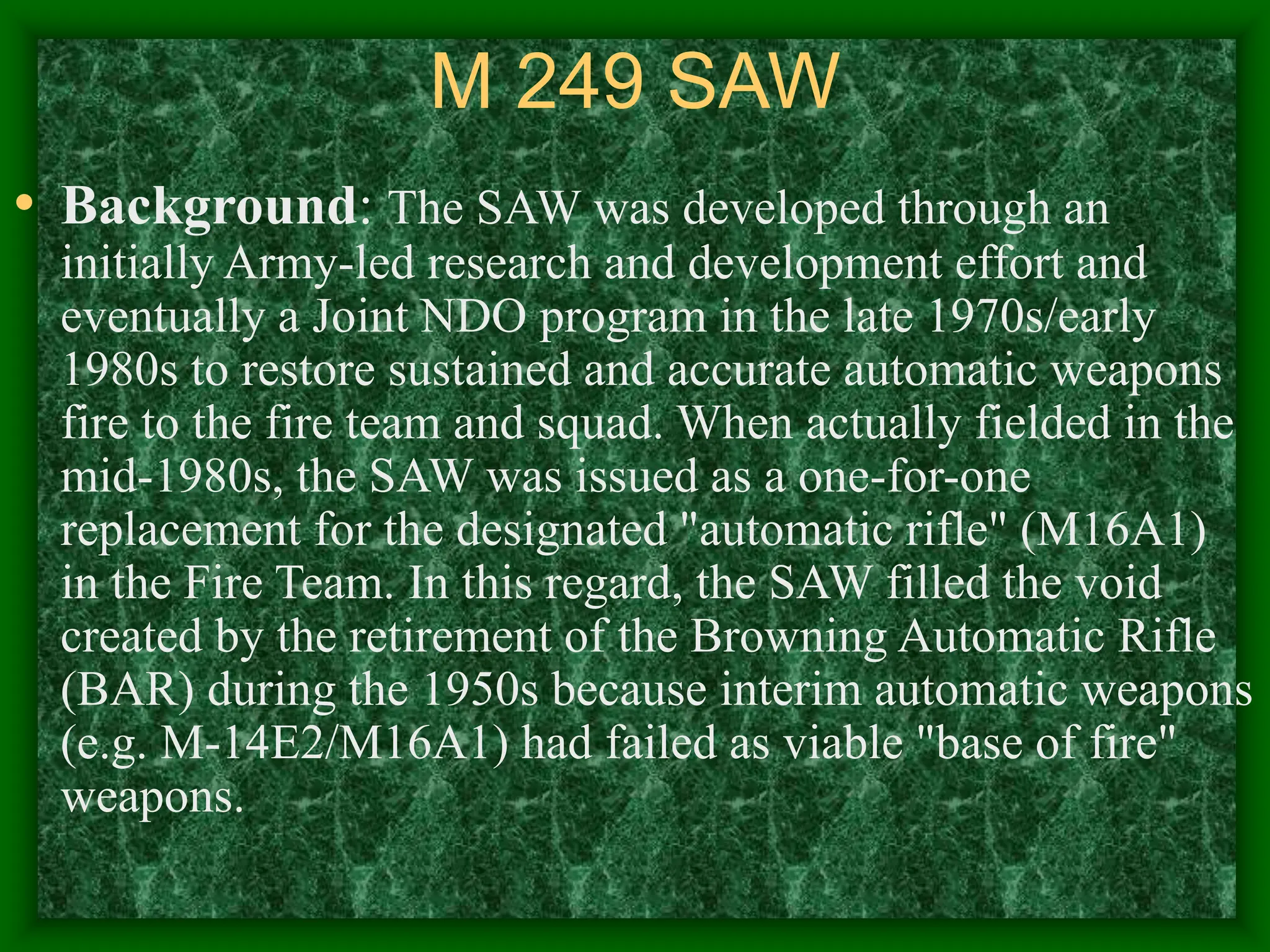 m249-saw PMI To familiarize the soldier with the M249 Squad Automatic ...