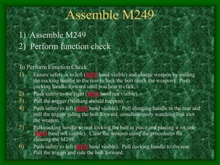 m249-saw PMI To familiarize the soldier with the M249 Squad Automatic ...