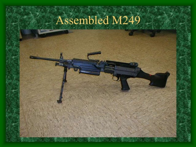 m249-saw PMI To familiarize the soldier with the M249 Squad Automatic ...