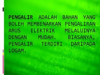 M2 k1.4 e1 pengalir dan penguji elektrik | PPTX