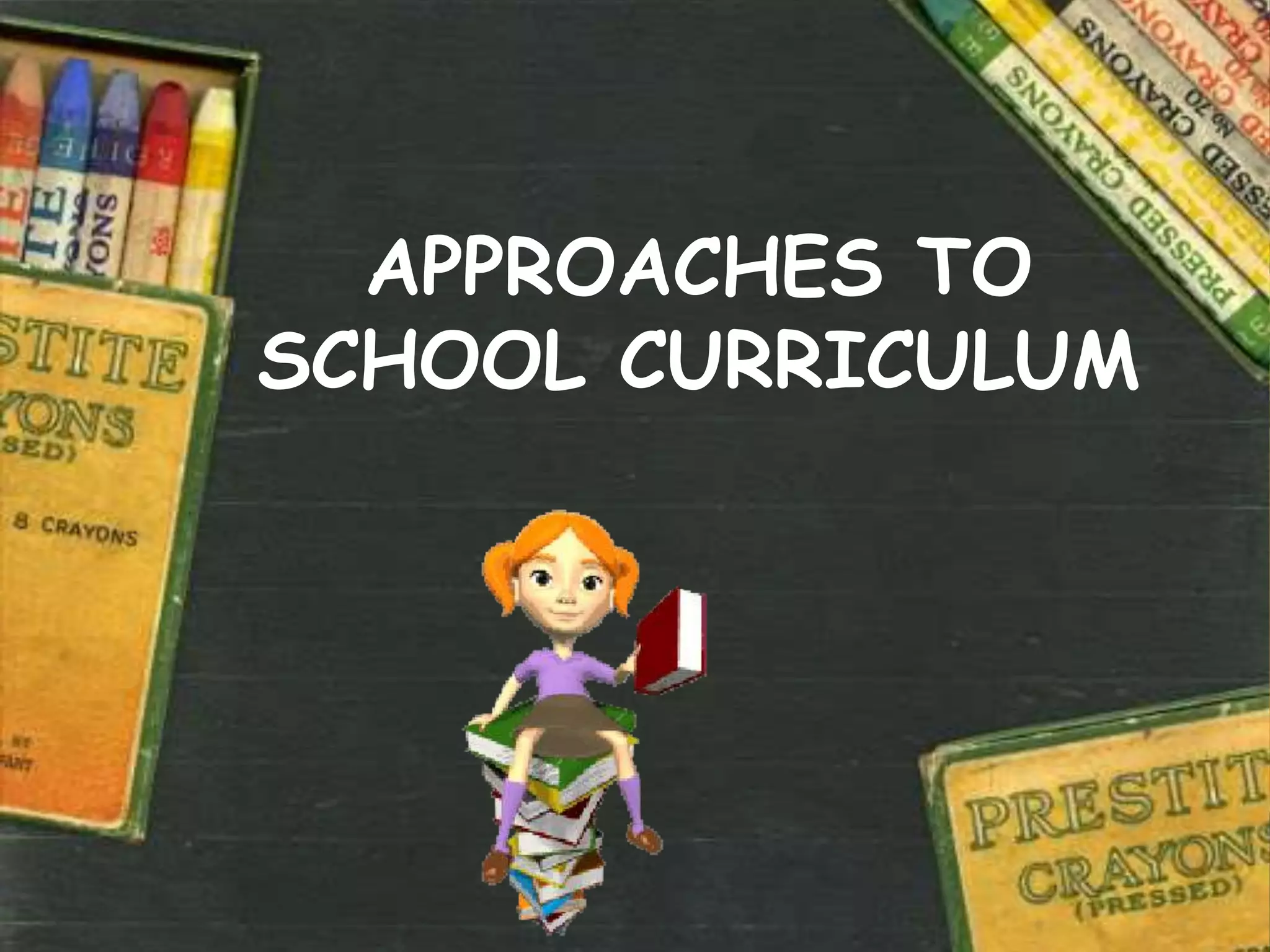 Approaches to School Curriculum | PPTX