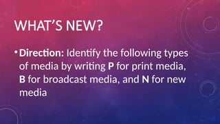 MIL Module 3- Types of Print & Visual Media | PPTX