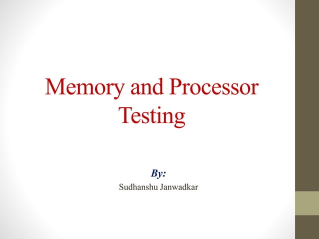 Memory and Processor Testing | PPT