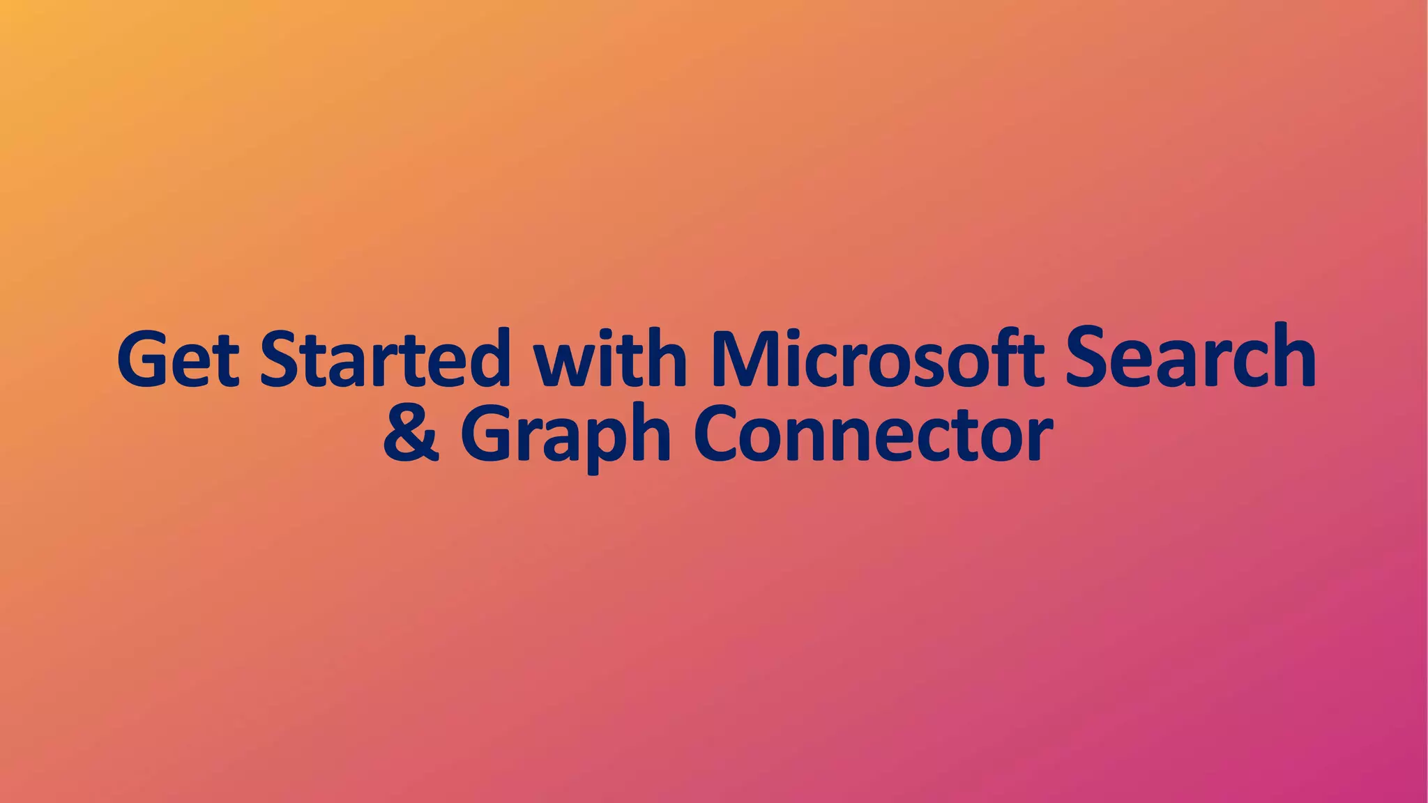 Microsoft Search with Graph Connector | PPTX
