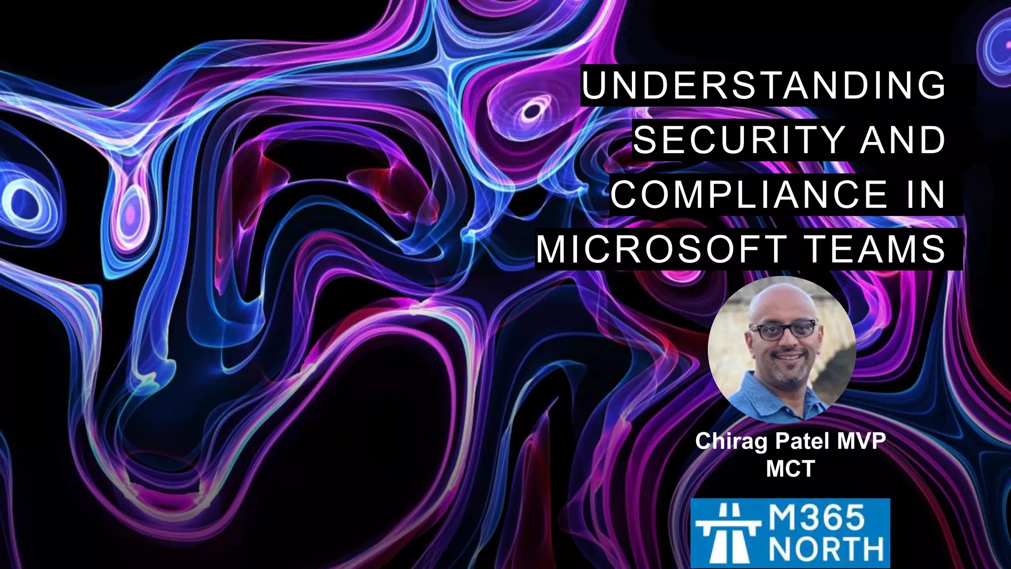 Understanding Security and Compliance in Microsoft Teams M365 North ...
