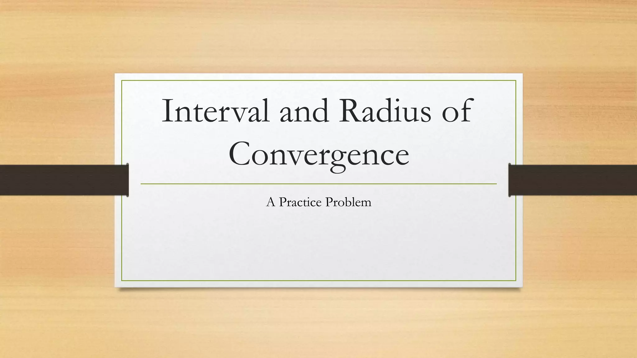 Interval of Convergence | PPTX