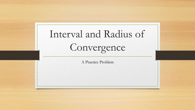 Interval of Convergence | PPT