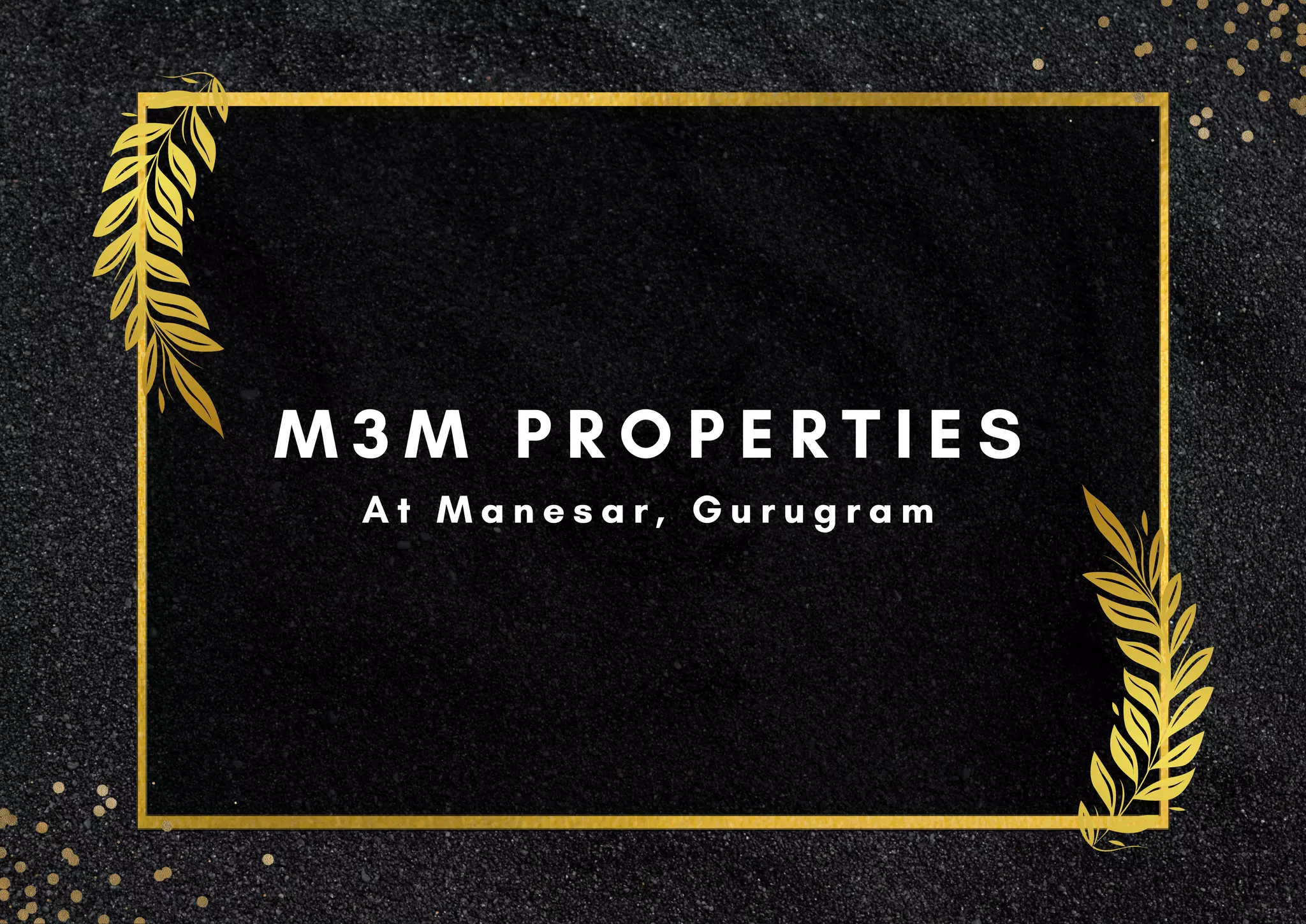 M3M Properties At Manesar, Gurugram.pdf