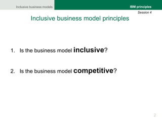 Inclusive business model principles - Session 4 | PPTX