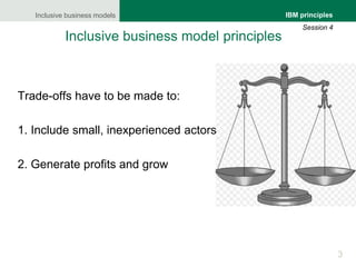 Inclusive business model principles - Session 4 | PPTX