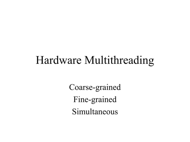 Hardware multithreading | PPT | Computing | Technology & Computing