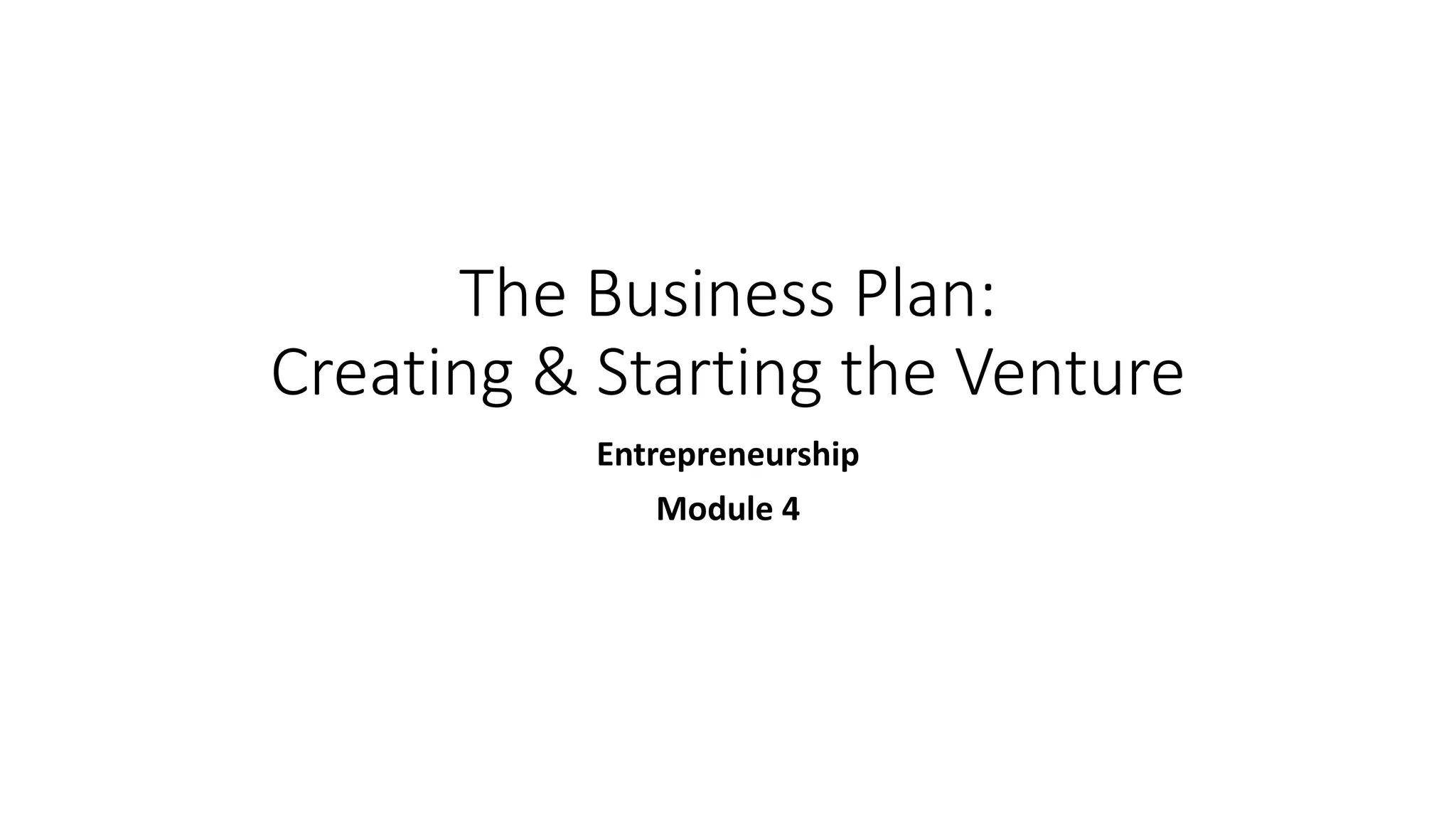 The Business Plan, Creating & Starting the Venture | PPTX