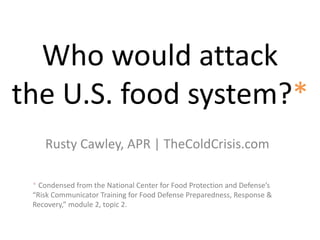 Who would attack the U.S. food system? | PPTX