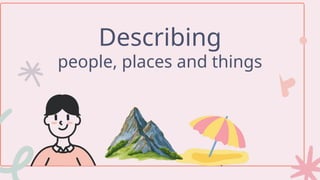 Describing people, places and objects.pptx