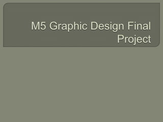 M5 - Graphic Design - Final Project | PPTX