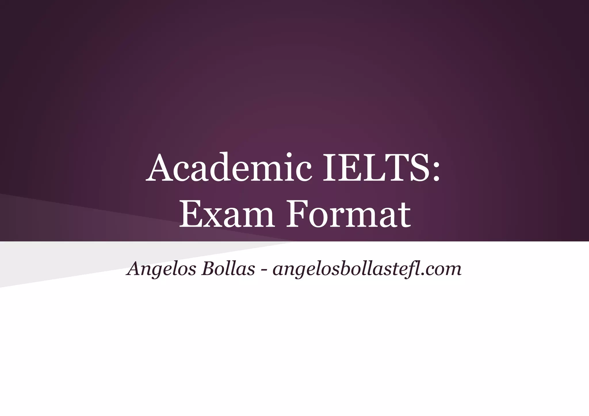 Academic IELTS: Exam Format | PPTX
