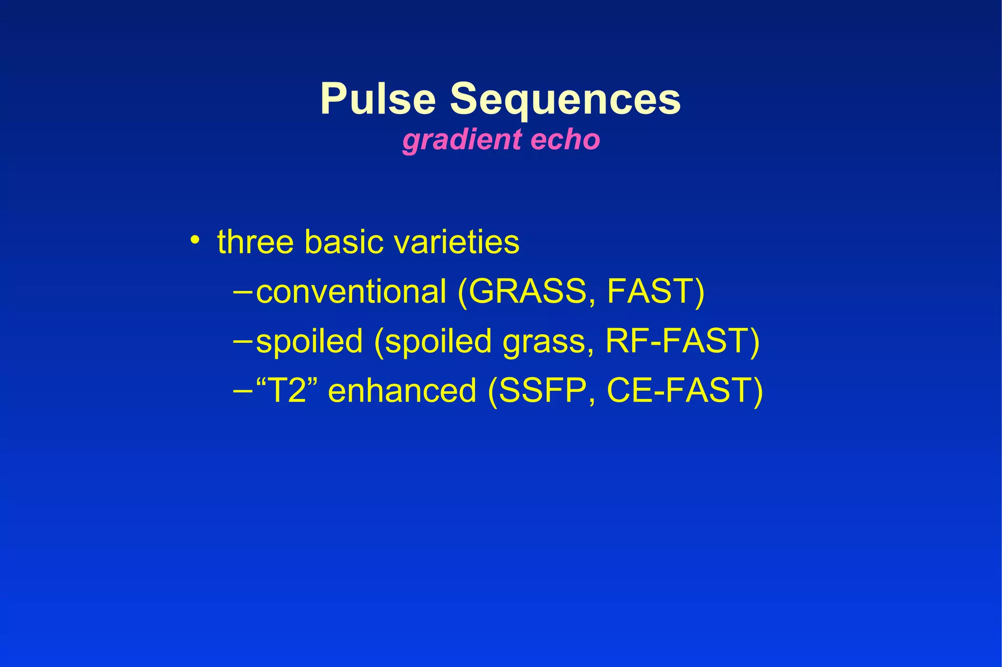 Pulse sequences gradient echo | PPT