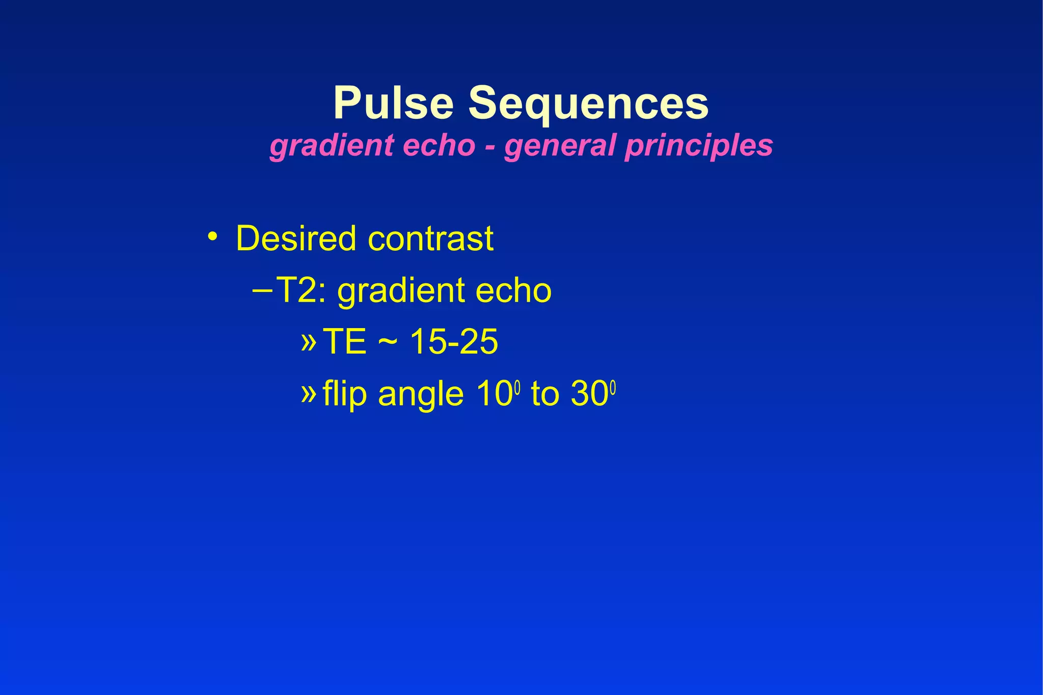 Pulse sequences gradient echo | PPT