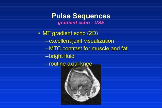 Pulse sequences gradient echo Pulse sequences gradient echo