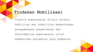 M6 kb4 ppt tindakan mobilisasi, ambulasi dan personal hygiene | PPTX