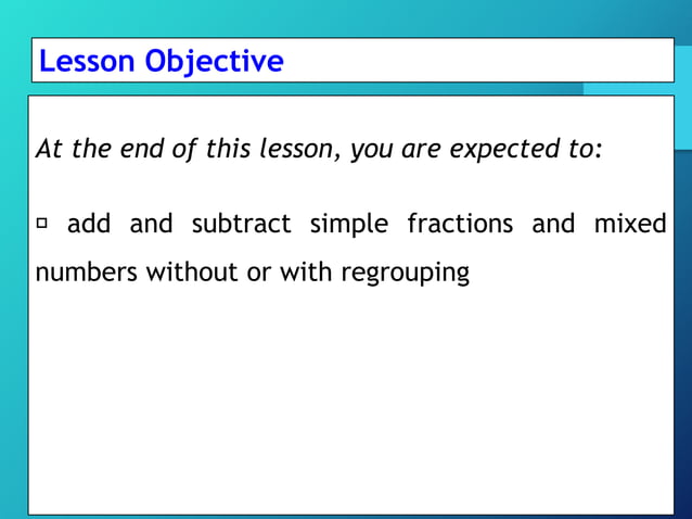 M6_Q1_W1_Adds & Subtracts Simple Fractions and Mixed Numbers.pptx