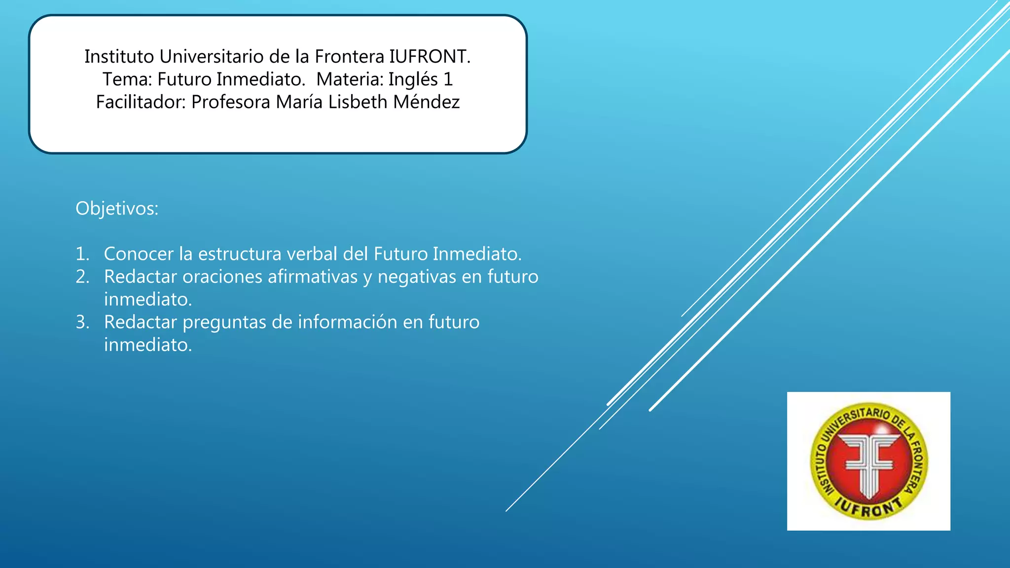 Futuro Inmediato -Oraciones y preguntas con WHY | PPT