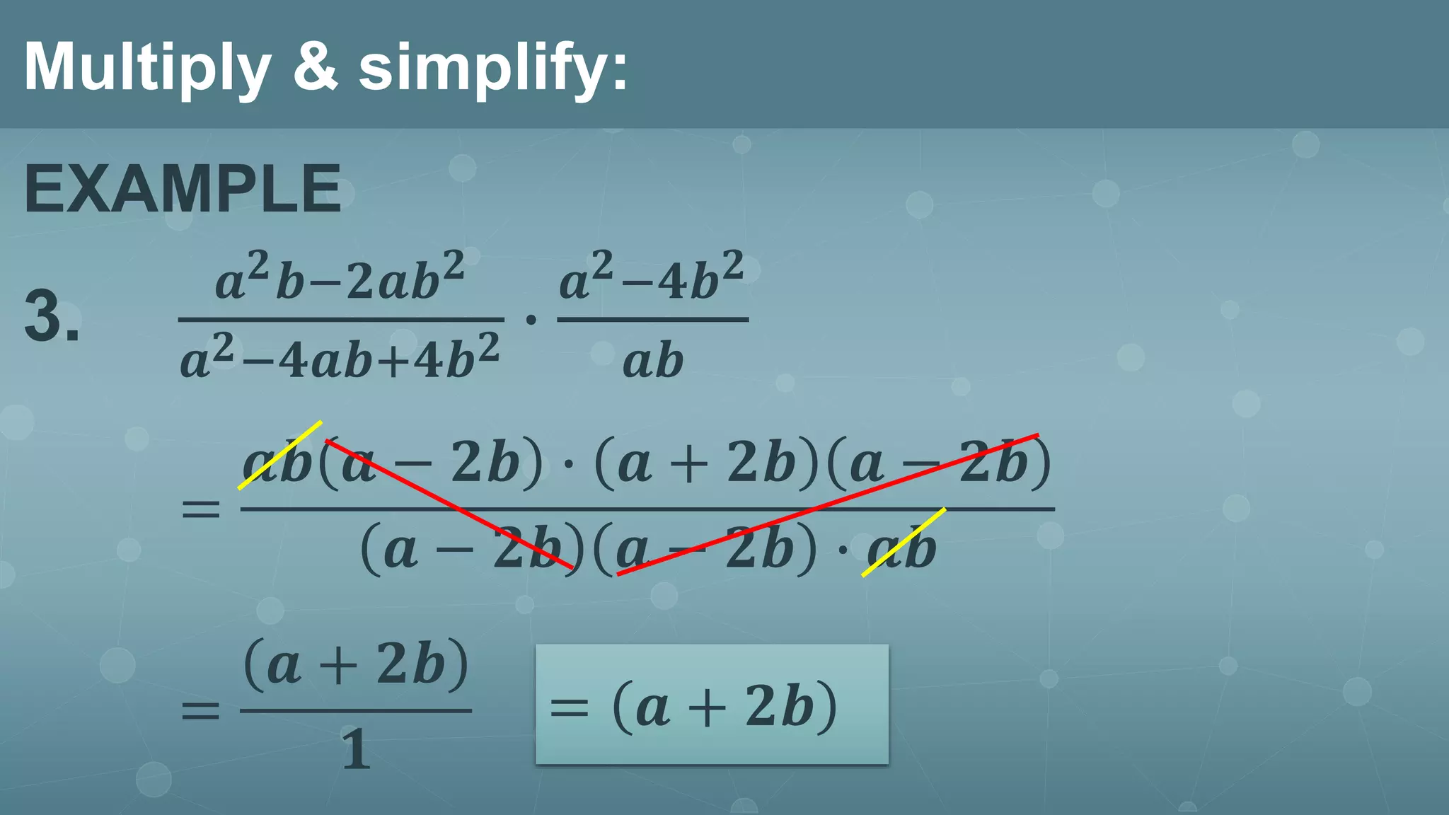 Multiplying & dividing rational algebraic expressions | PPTX