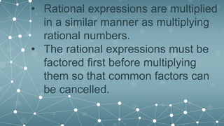 Multiplying & dividing rational algebraic expressions | PPTX