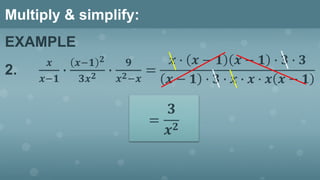 Multiplying & dividing rational algebraic expressions | PPTX