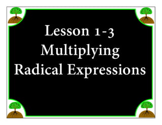 M8 acc lesson 1 3 multiply radical expressions | PPT