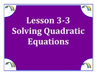 M8 acc lesson 3 3b solve quadratic equations completing the square ss | PDF