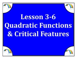 M8 adv lesson 3 6 quadratic functions and critical features | PDF